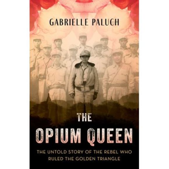 Gabrielle Paluch | Other | The Opium Queen The Untold Story Of The ...